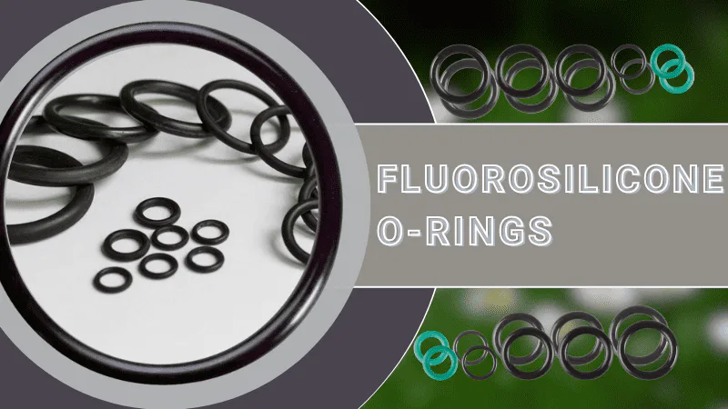 What are Fluorosilicone O-rings?