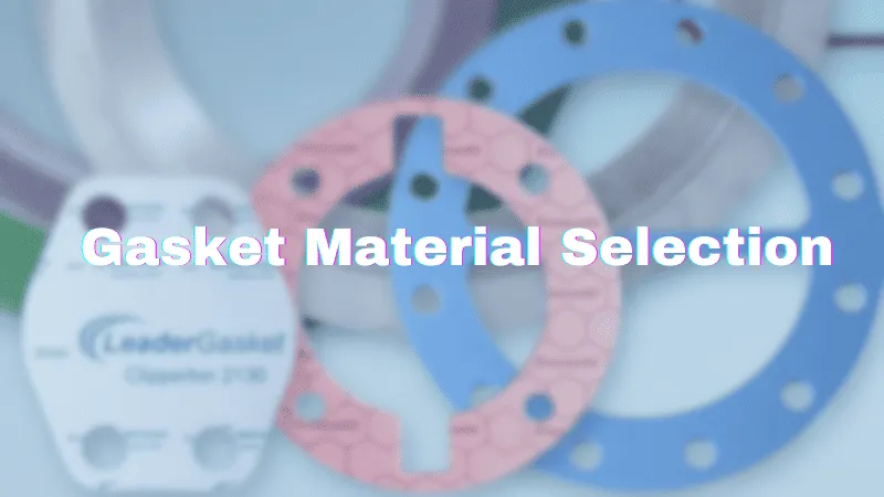 Ultimate Gasket Material Selection Guide - Hongju