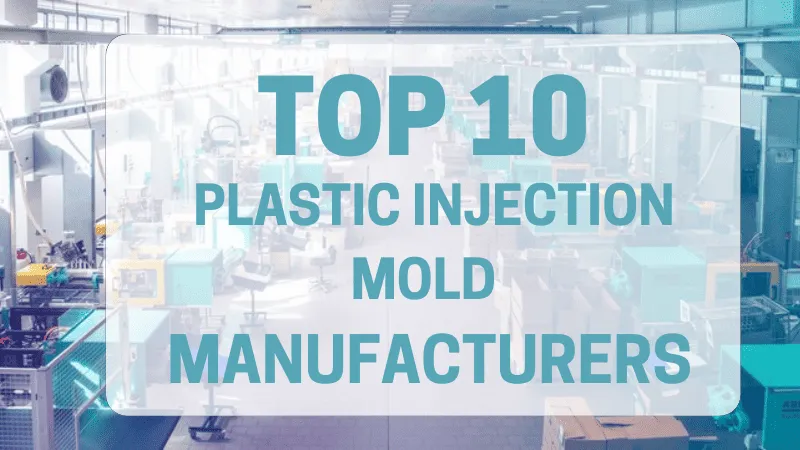 Top 10 Plastic Injection Mold Manufacturers in China(2025)